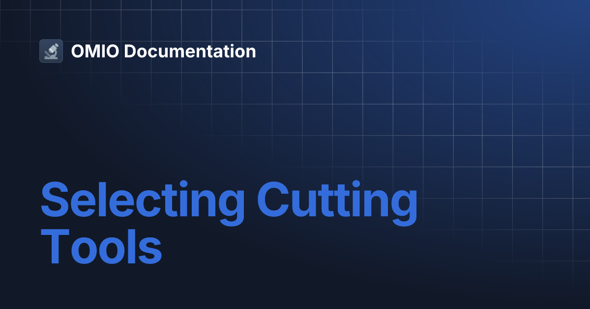 Selecting Cutting Tools | OMIO Documentation